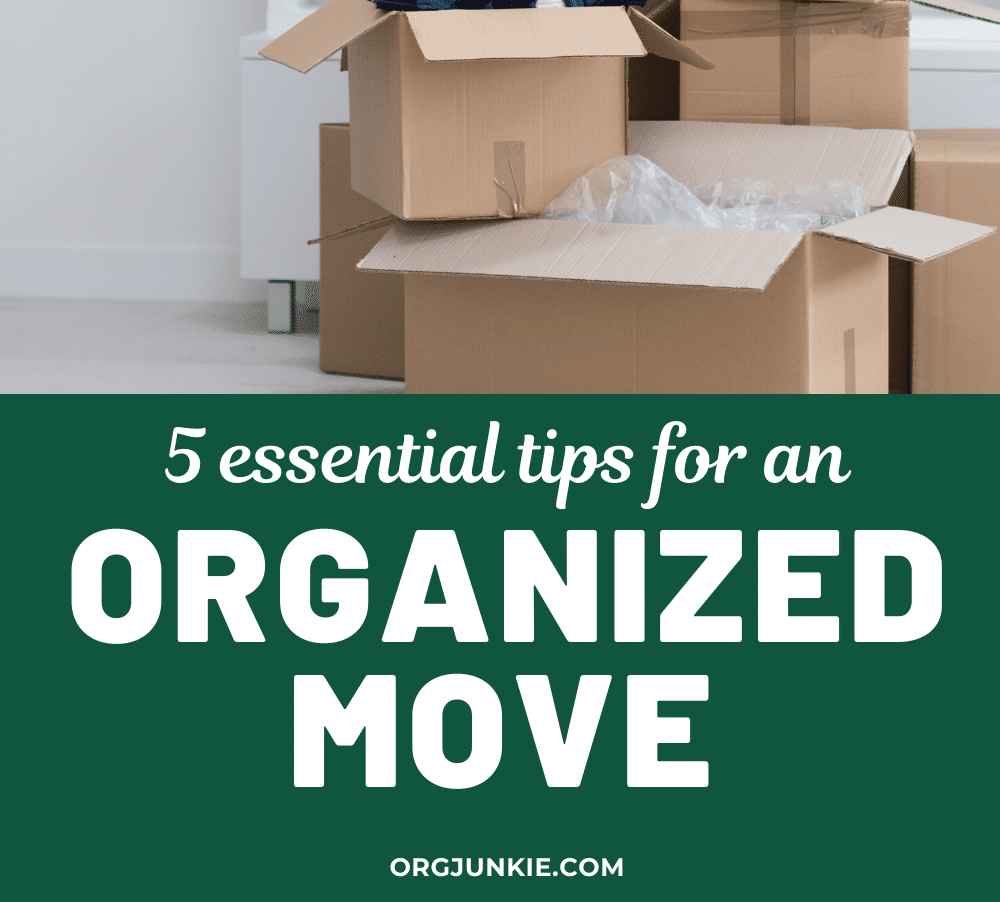 5 Essential Tips for an Organized Move at I'm an Organizing Junkie blog